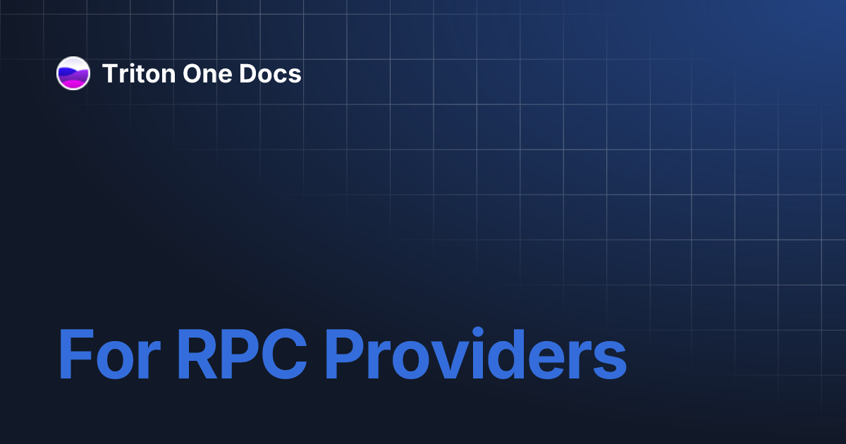 For RPC Providers | Triton One Docs