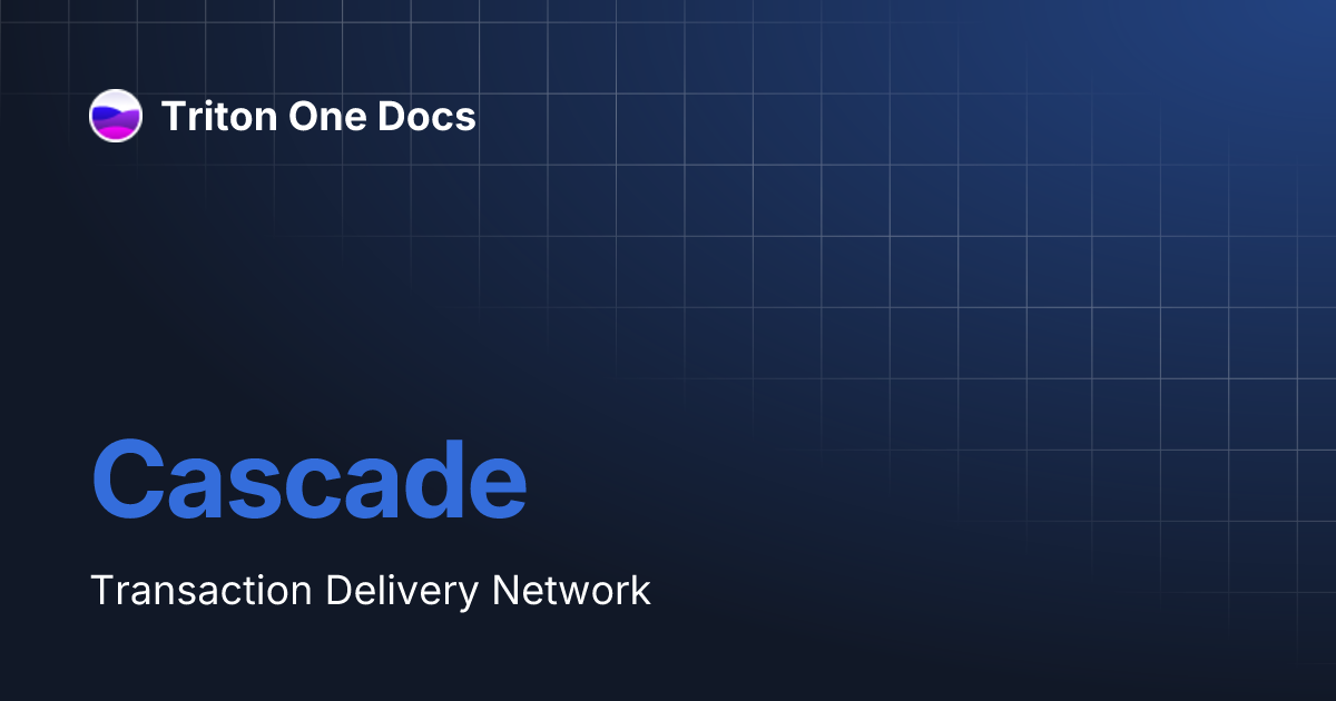 Cascade | Triton One Docs