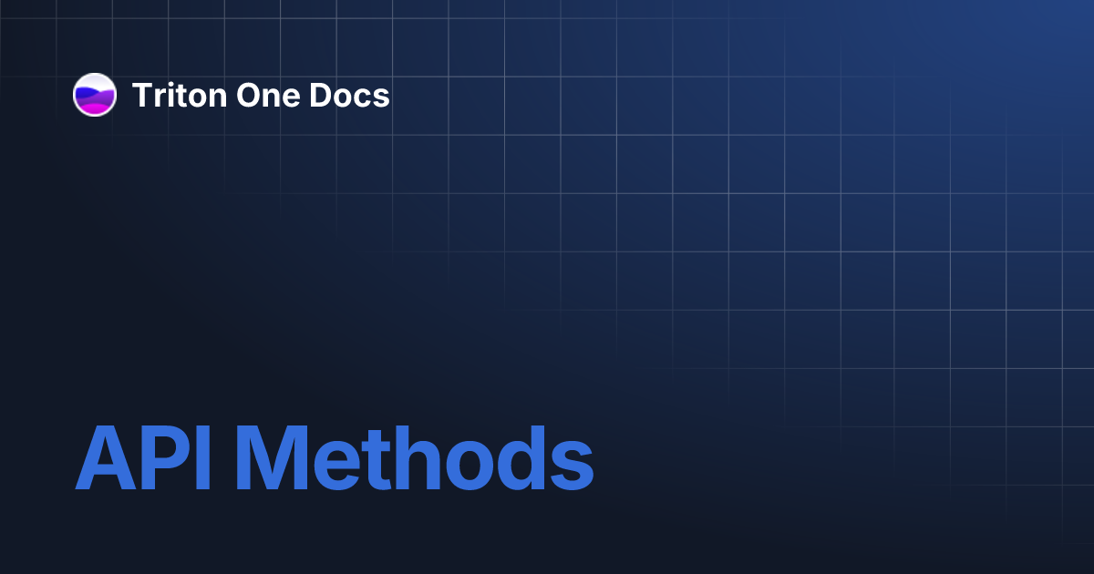 API Methods | Triton One Docs