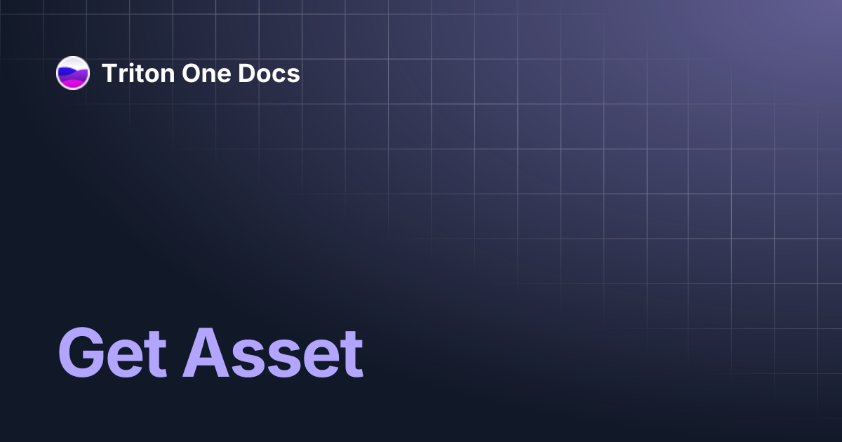 Get Asset | Triton One Docs