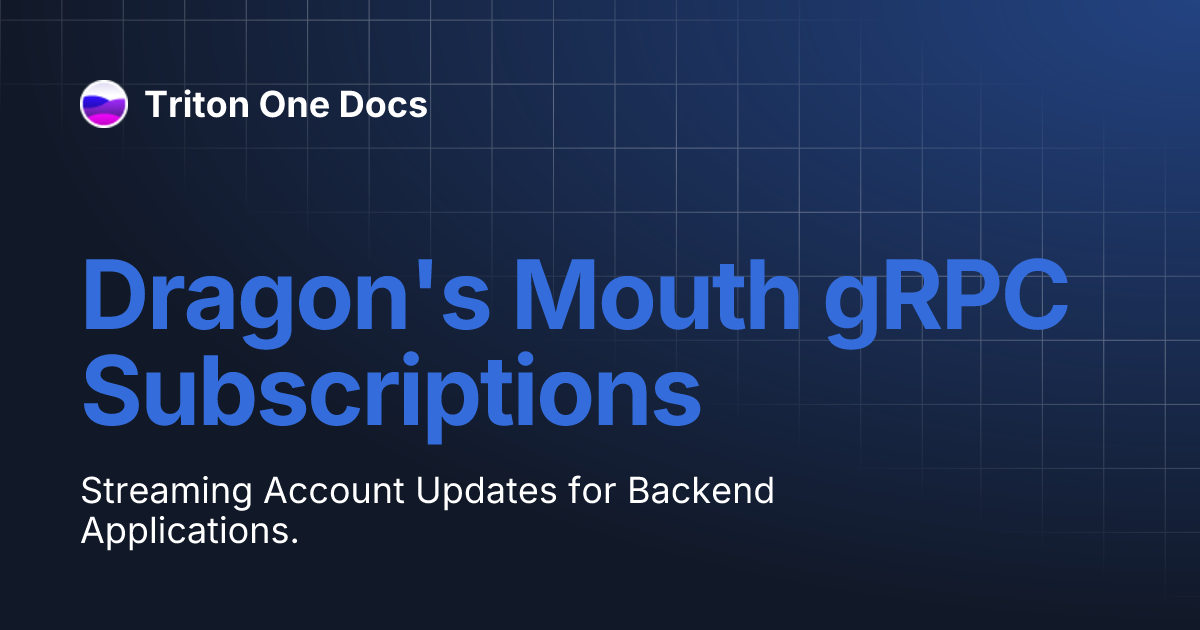 Dragon's Mouth gRPC Subscriptions | Triton One Docs
