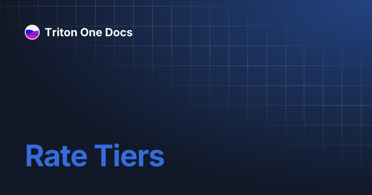 Rate Tiers | Triton One Docs