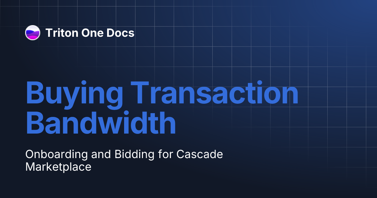 Buying Transaction Bandwidth | Triton One Docs