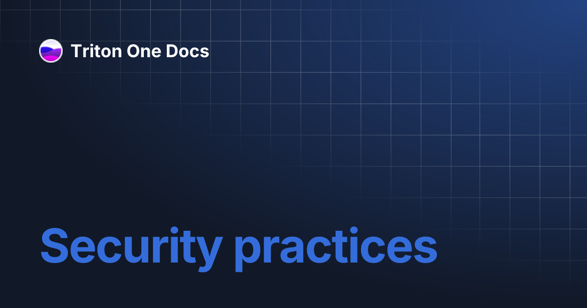 Security practices | Triton One Docs