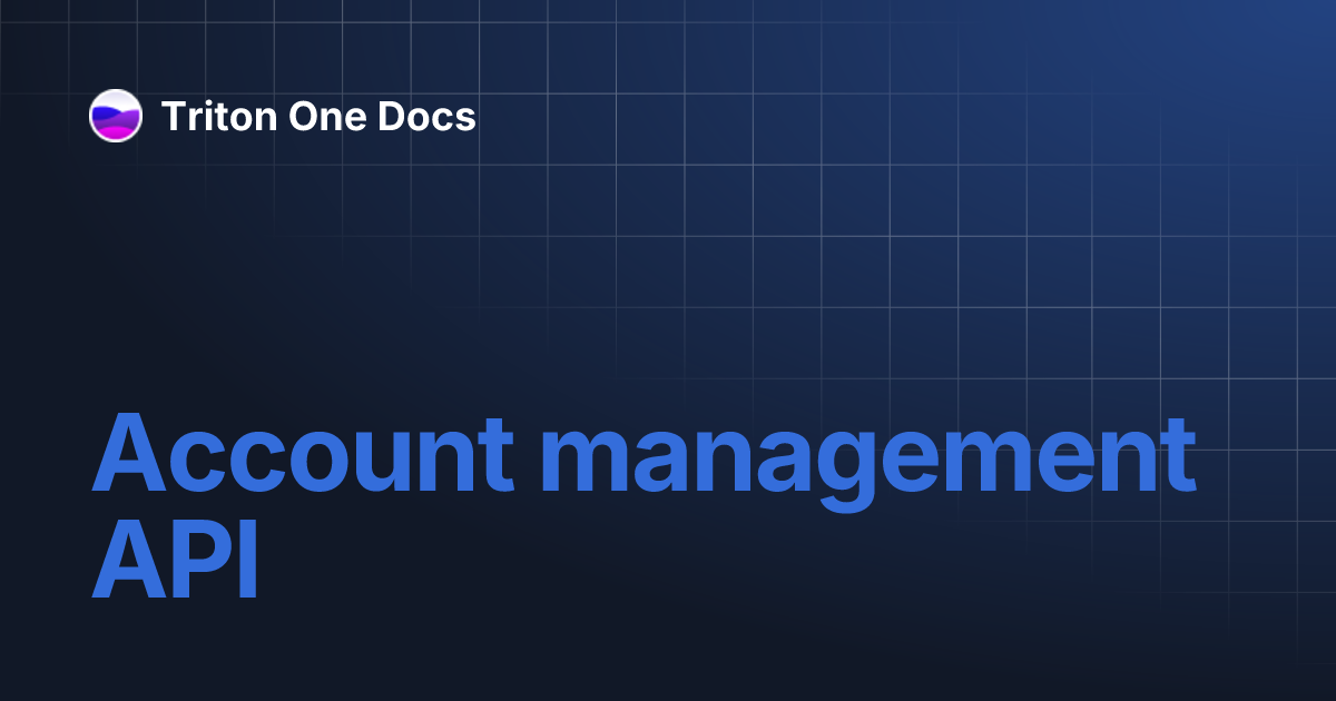 Account management API | Triton One Docs
