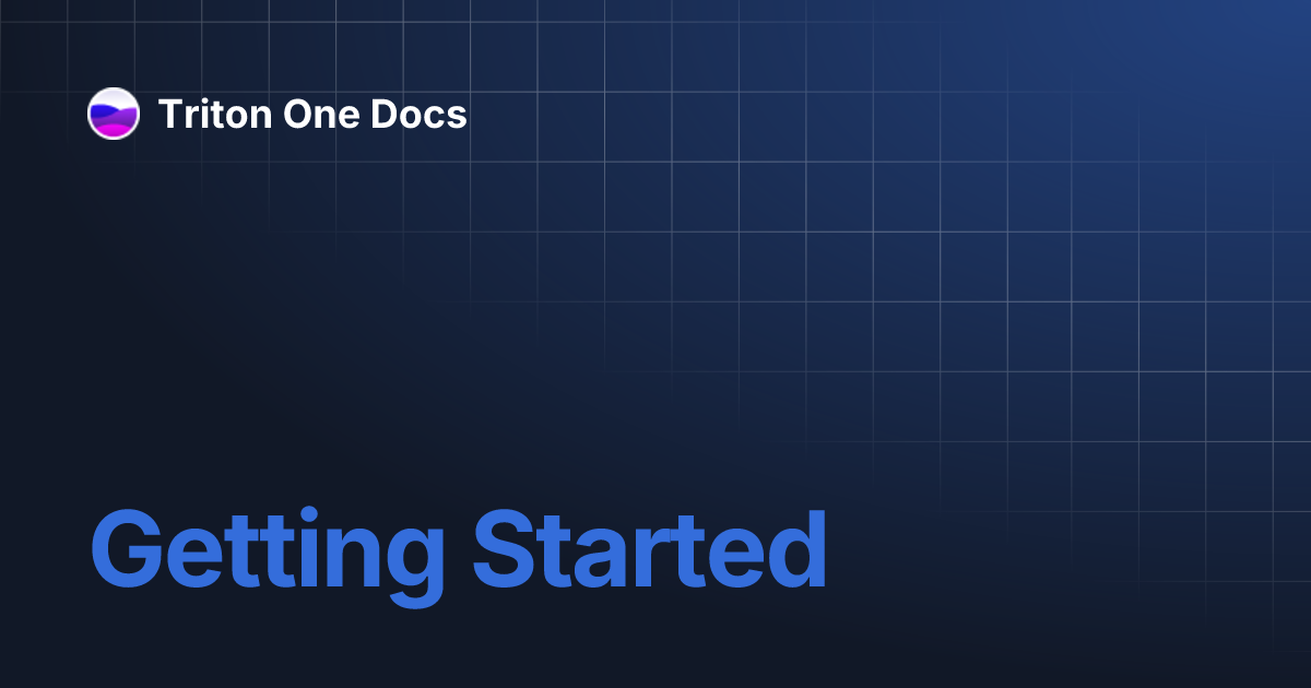 Getting Started | Triton One Docs