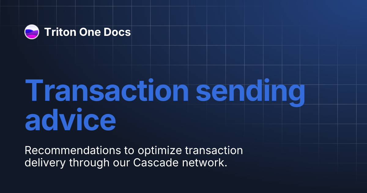 Transaction sending advice | Triton One Docs